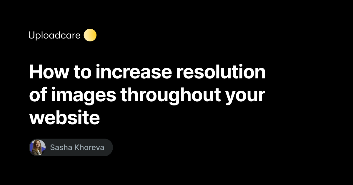 How to increase resolution of images throughout your website ...